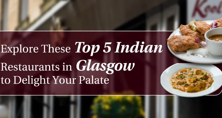 Best Indian Restaurant Glasgow, Scotland